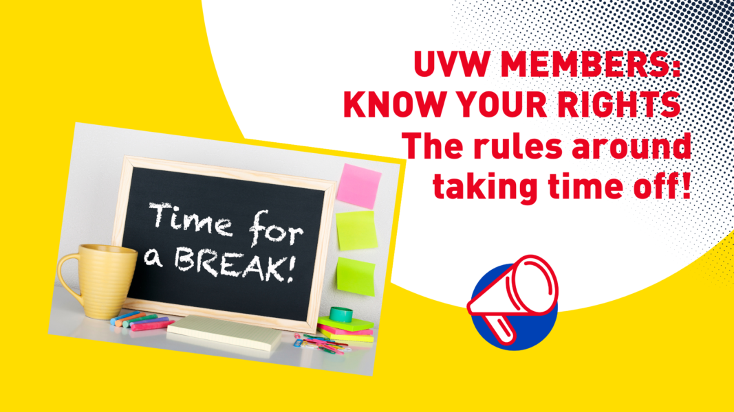 UVW members: Know your rights! – The rules around taking time off – UVW